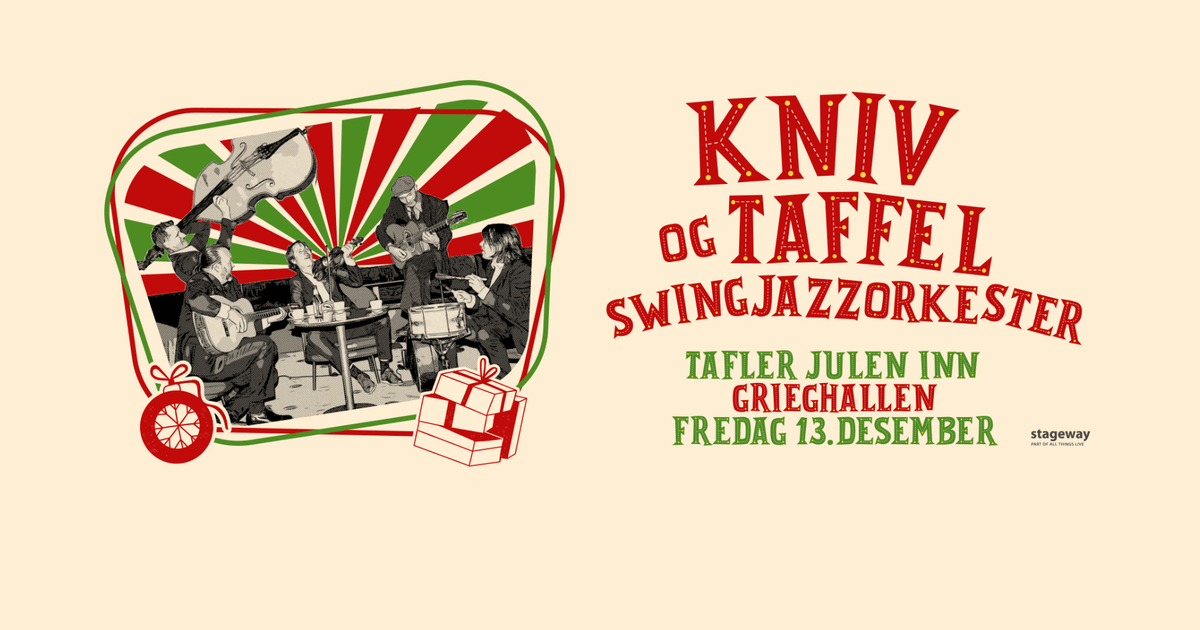 Kniv & Taffel «Tafler julen inn» - Grieghallen